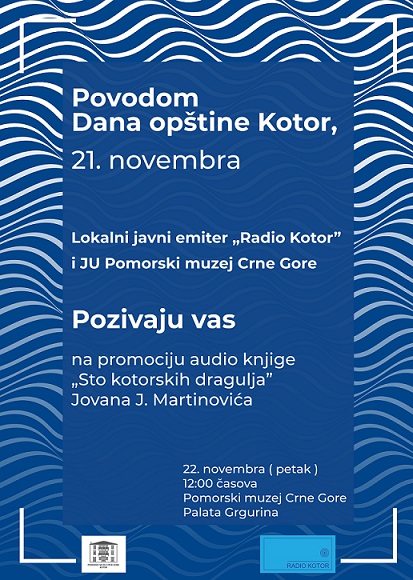 RADIO KOTOR I POMORSKI MUZEJ NAJAVLJUJU: PROMOCIJA AUDIO KNJIGE STO ...